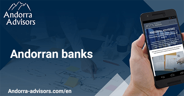 Banks of Andorra - Open a bank account with Andorra Advisors by Augé Grup