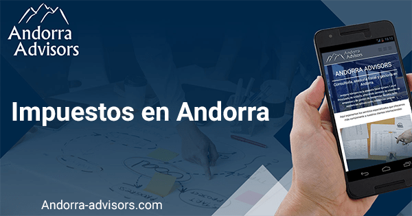 Impuestos en Andorra y todo lo que debes saber de ellos Impuestos en Andorra y todo lo que debes saber de ellos